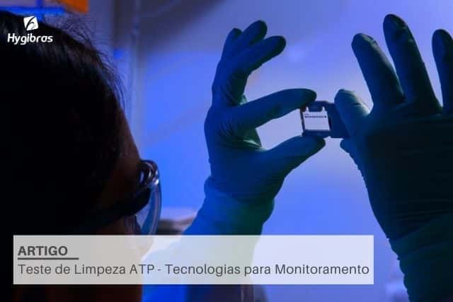 Teste de limpeza ATP - Tecnologias para Monitoramento - Hygibras